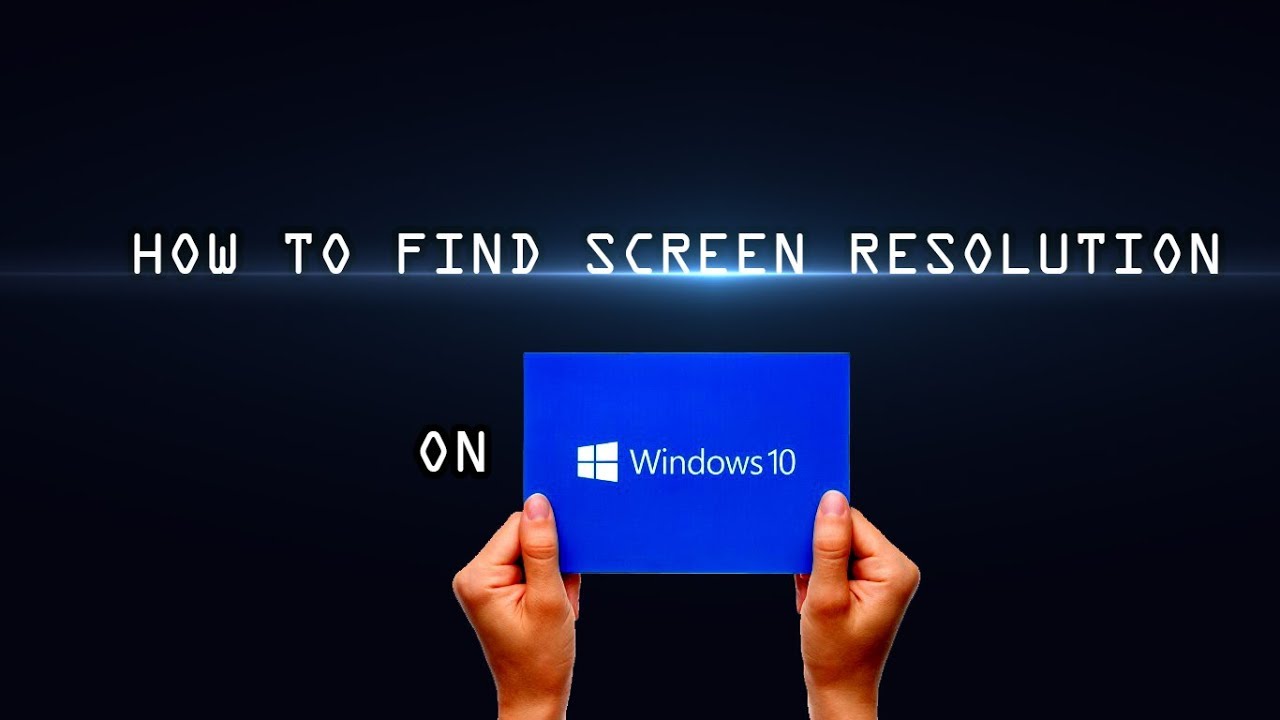 How To Find Screen Resolution On Windows 10 YouTube how-to-find-screen-resolution-on-windows-10-youtube