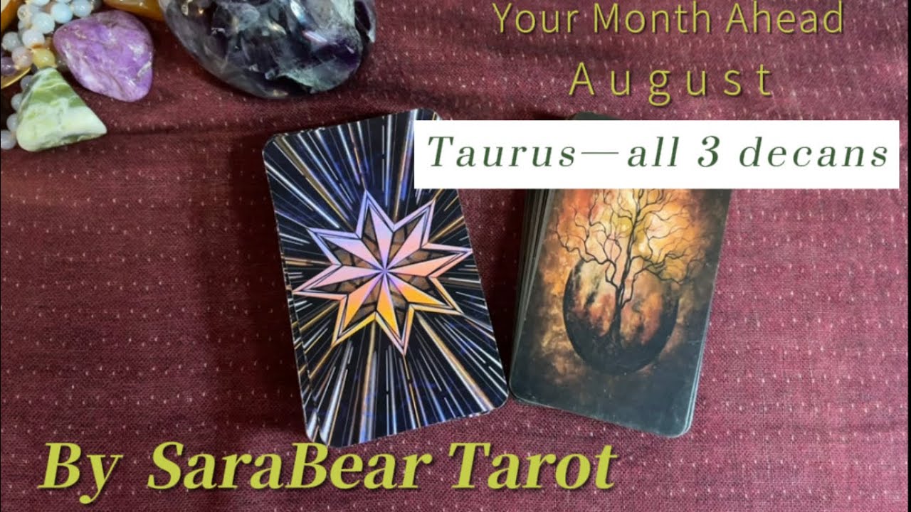 TAURUS—August the Month Ahead Mini-Reading (all 3 decans) - YouTube
