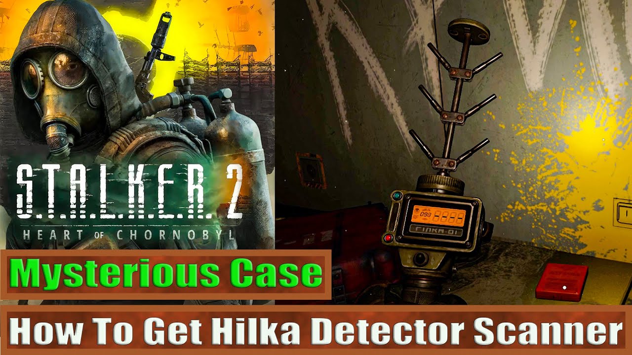 How To Get Hilka Detector Scanner: Mysterious Case STALKER 2 Heart of ...