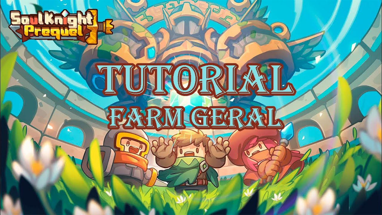 Tutorial - Farm Geral - Soul Knight Prequel - YouTube