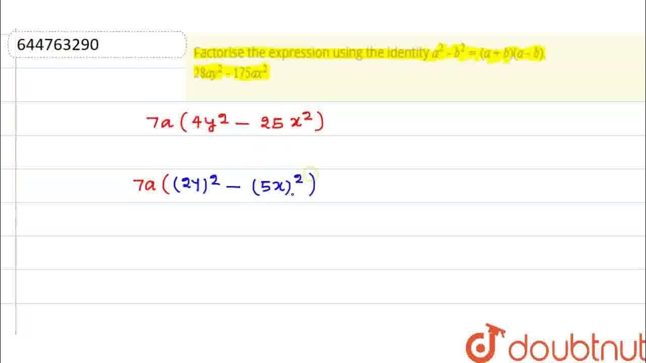 Factorise the expression using the identity a ^(2) -b ^(2) = (a +b) (a-b). 28 ay ^(2) - 175 ax ...