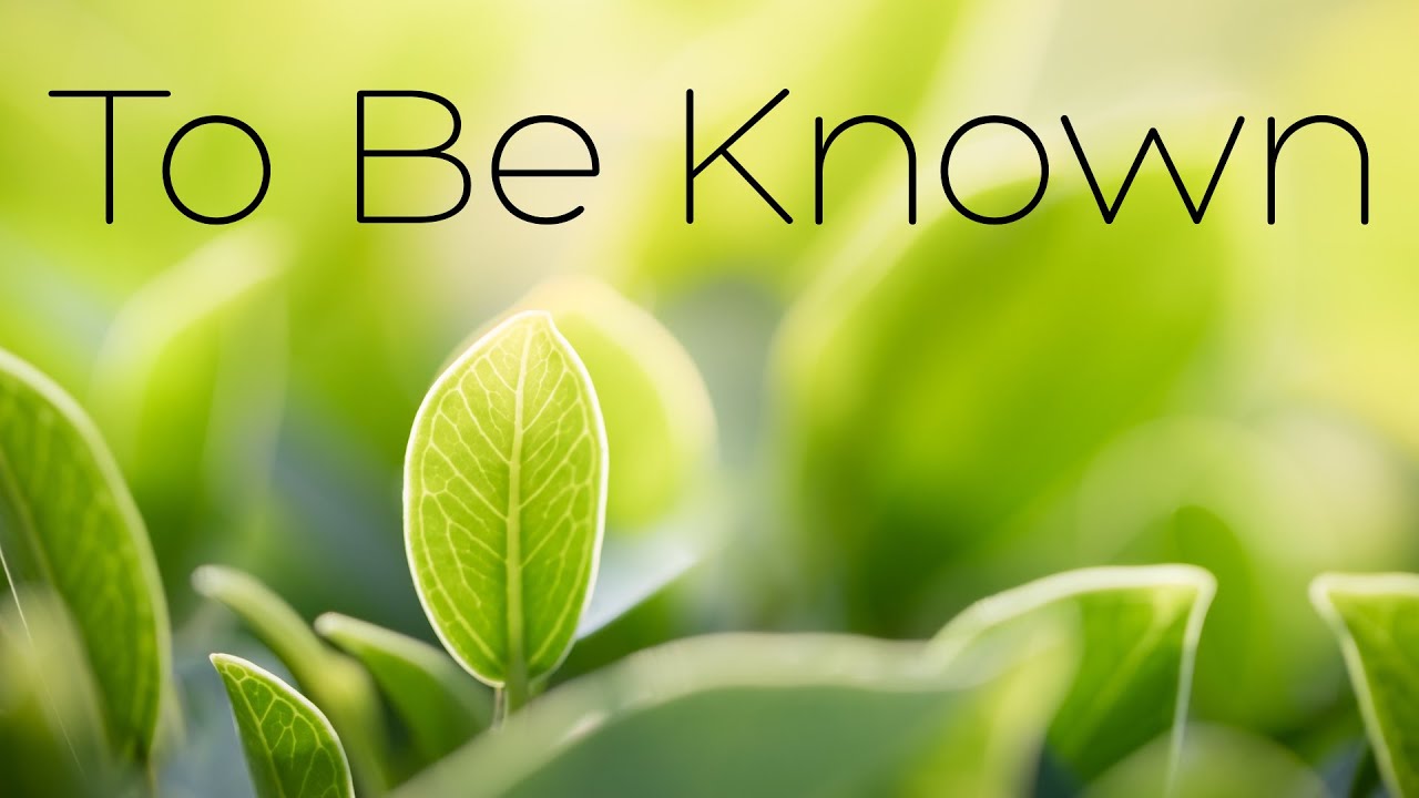 To Be Known - Chris Winsor - YouTube