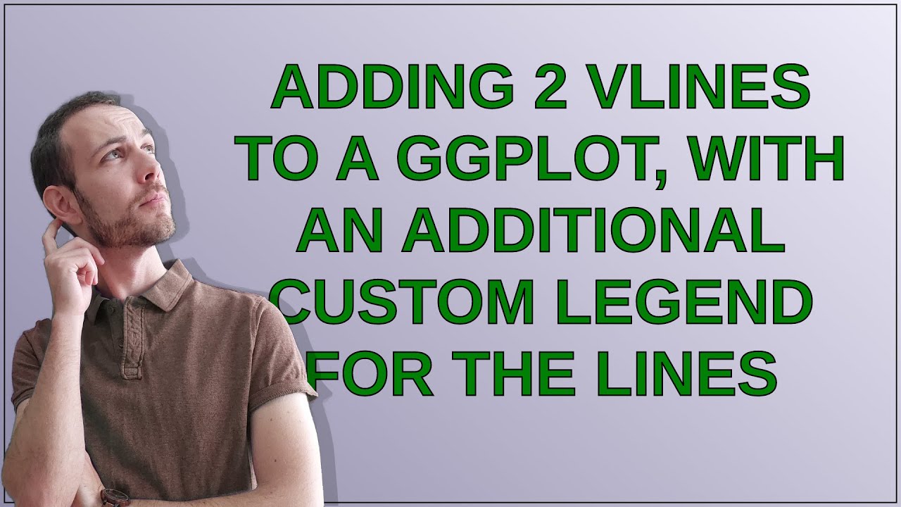 Adding 2 vlines to a ggplot, with an additional custom legend for the lines - YouTube