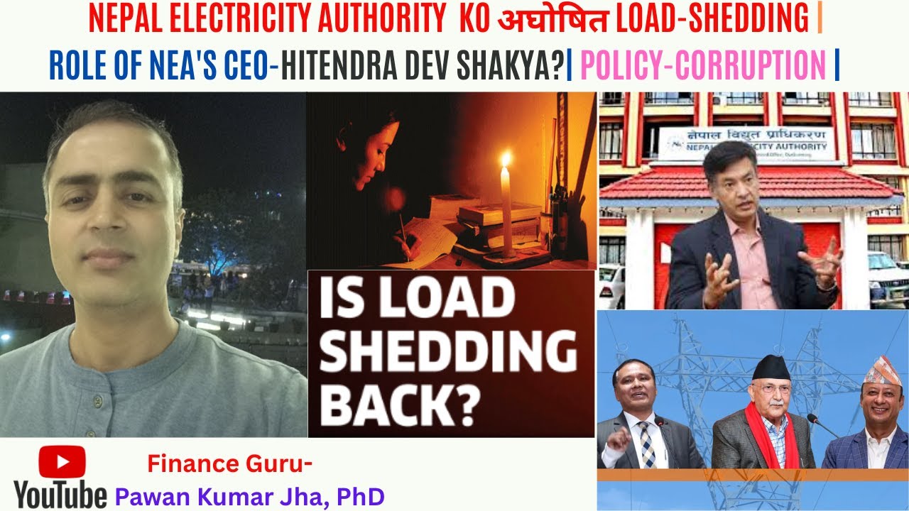 289.Nepal Electricity Authority (NEA) KO अघोषित Load-Shedding | Role of ...