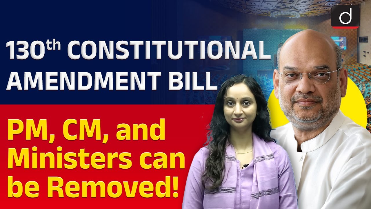 Constitution 130th Amendment Bill, 2025 | UPSC Current Affairs ...