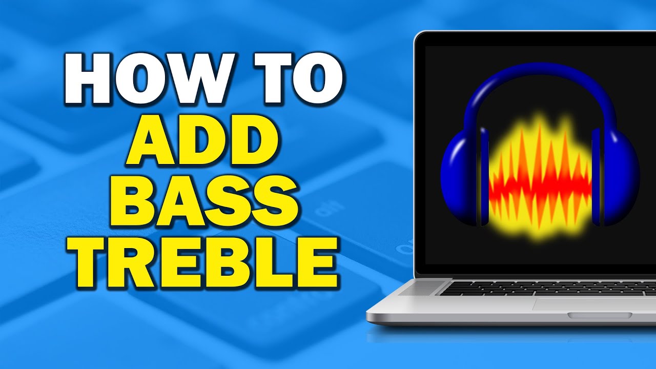How To Add Bass Treble To Your Voice Audio On Audacity (Easiest Way ...
