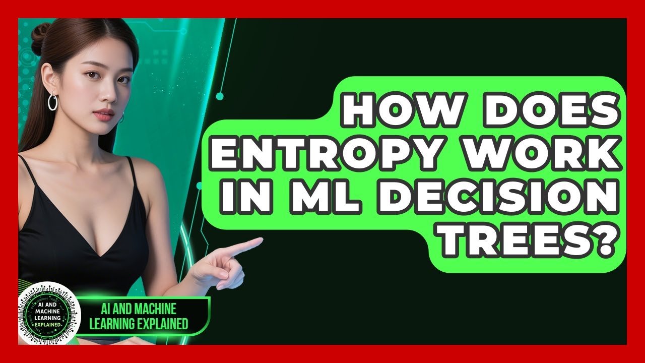 How Does Entropy Work In ML Decision Trees? - AI and Machine Learning ...
