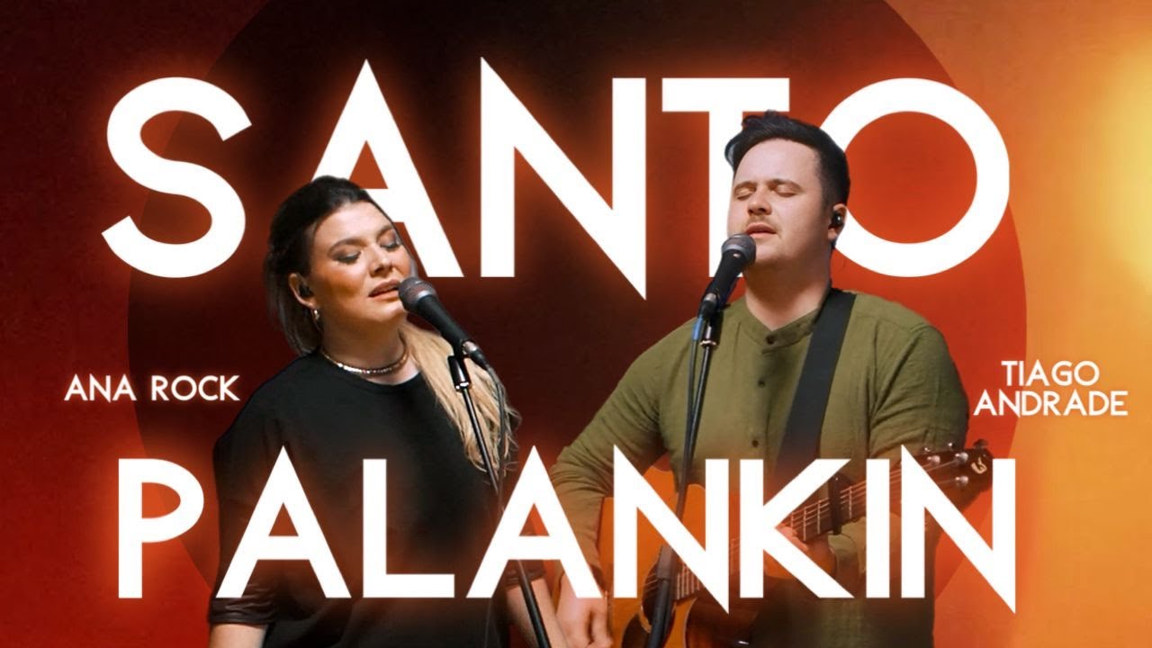 PALANKIN, TIAGO ANDRADE FEAT. ANA ROCK - TU ÉS SANTO - YouTube