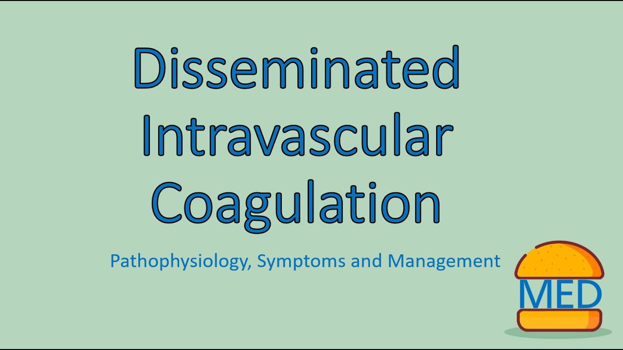 DISSEMINATED INTRAVASCULAR COAGULATION (DIC) made easy! Pathophysiology ...