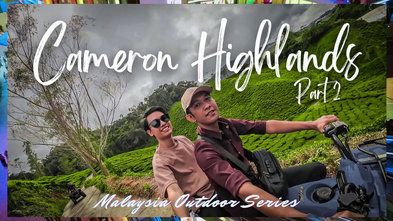 🌴#71 - CAMERON HIGHLANDS Part 2 | ATV Di Ladang Teh | English Subtitle ...