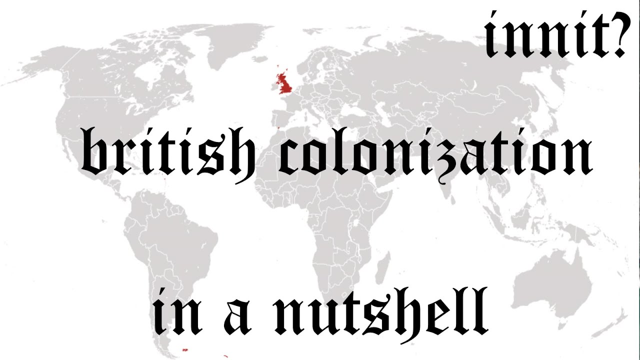 british colonization in a nutshell - YouTube