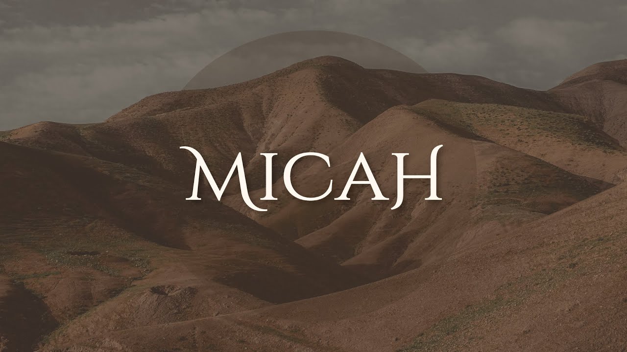 Micah | Week 7 | The Promised Shepard King - YouTube