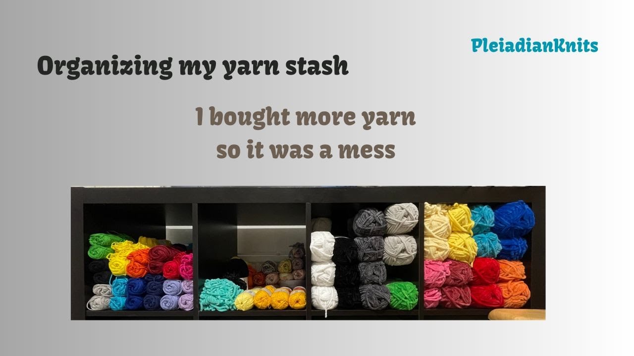 Organize my yarn stash with me!! (and a little bit of cleaning of ...