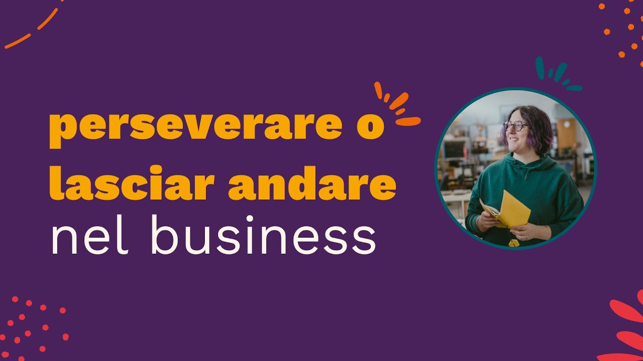 Perseverare o lasciar andare nel business - YouTube