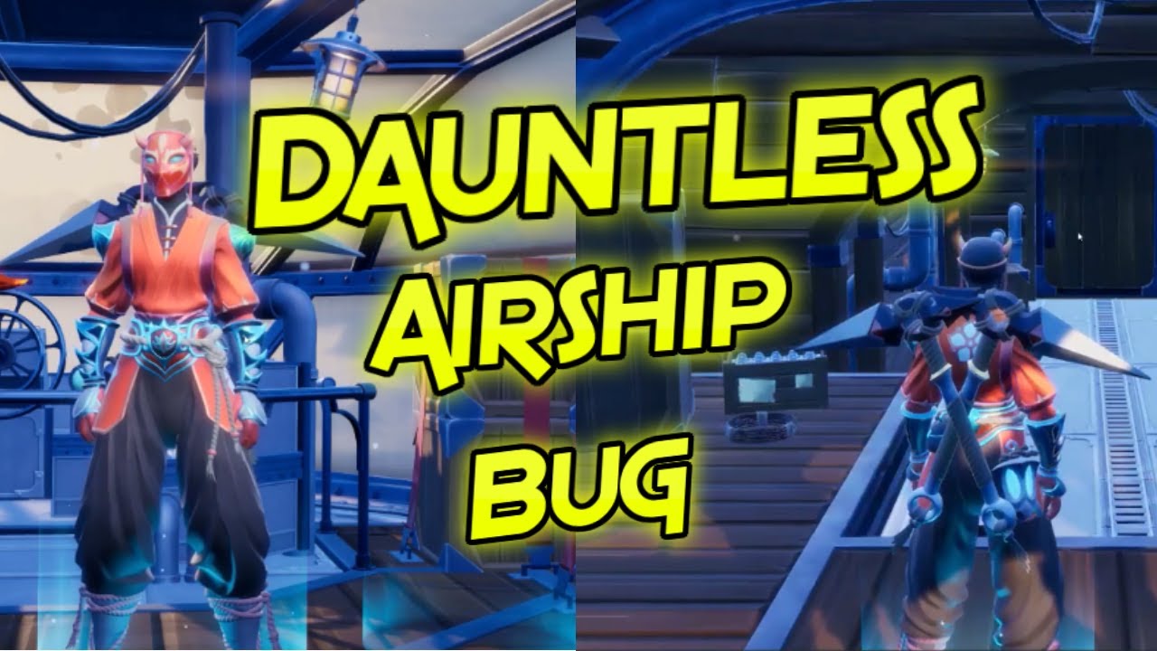 Dauntless Airship Bug - YouTube