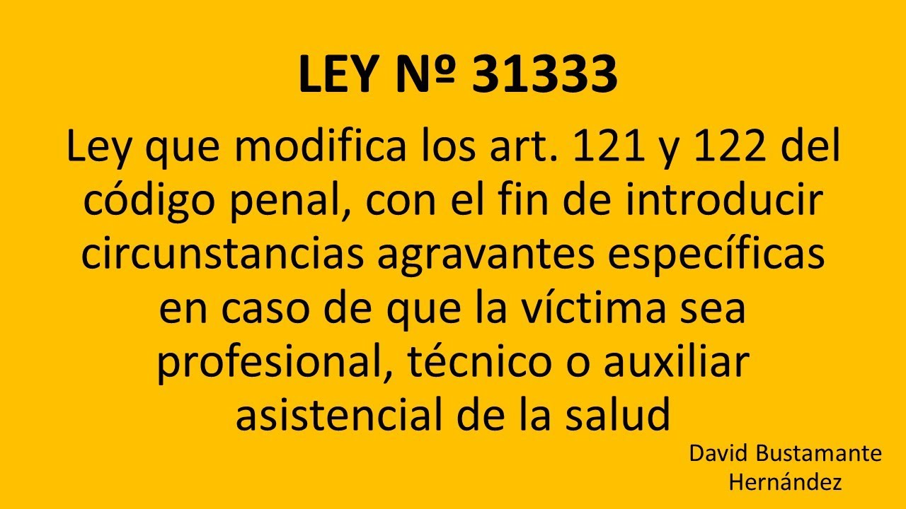 Ley 31333 - Ley que modifica los artículos 121 y 122 del código penal ...