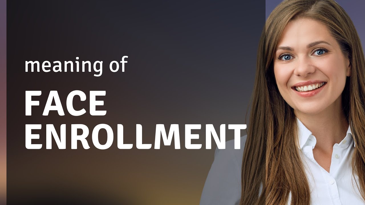 Understanding "Face Enrollment": A Guide to Biometric Technology - YouTube