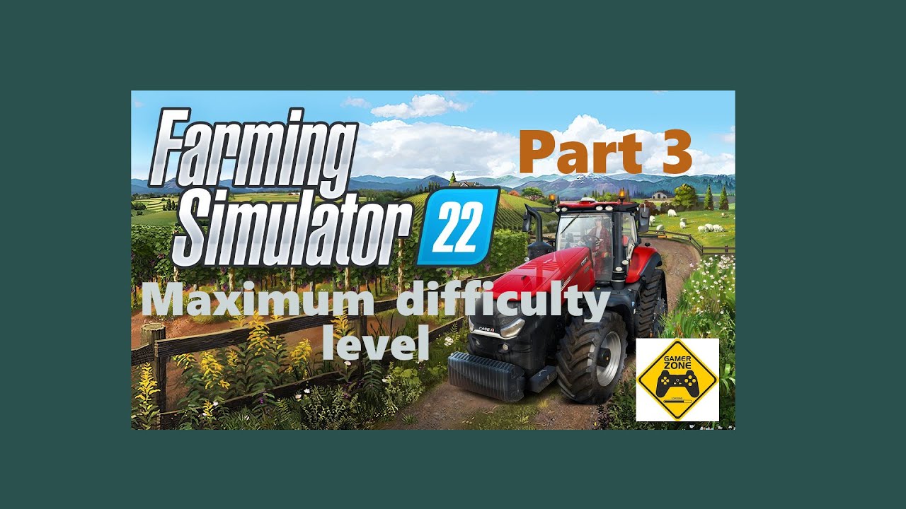 Farming Simulator 22 Part 3 Maximum difficulty level - YouTube