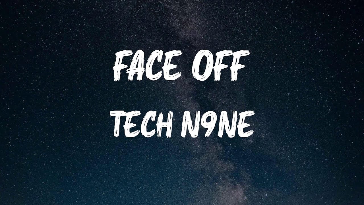 Tech N9ne - Face Off (Lyrics) - YouTube