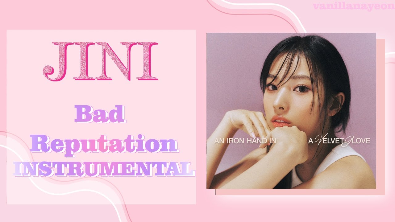 JINI (지니) - Bad Reputation [CLEAN INSTRUMENTAL] - YouTube