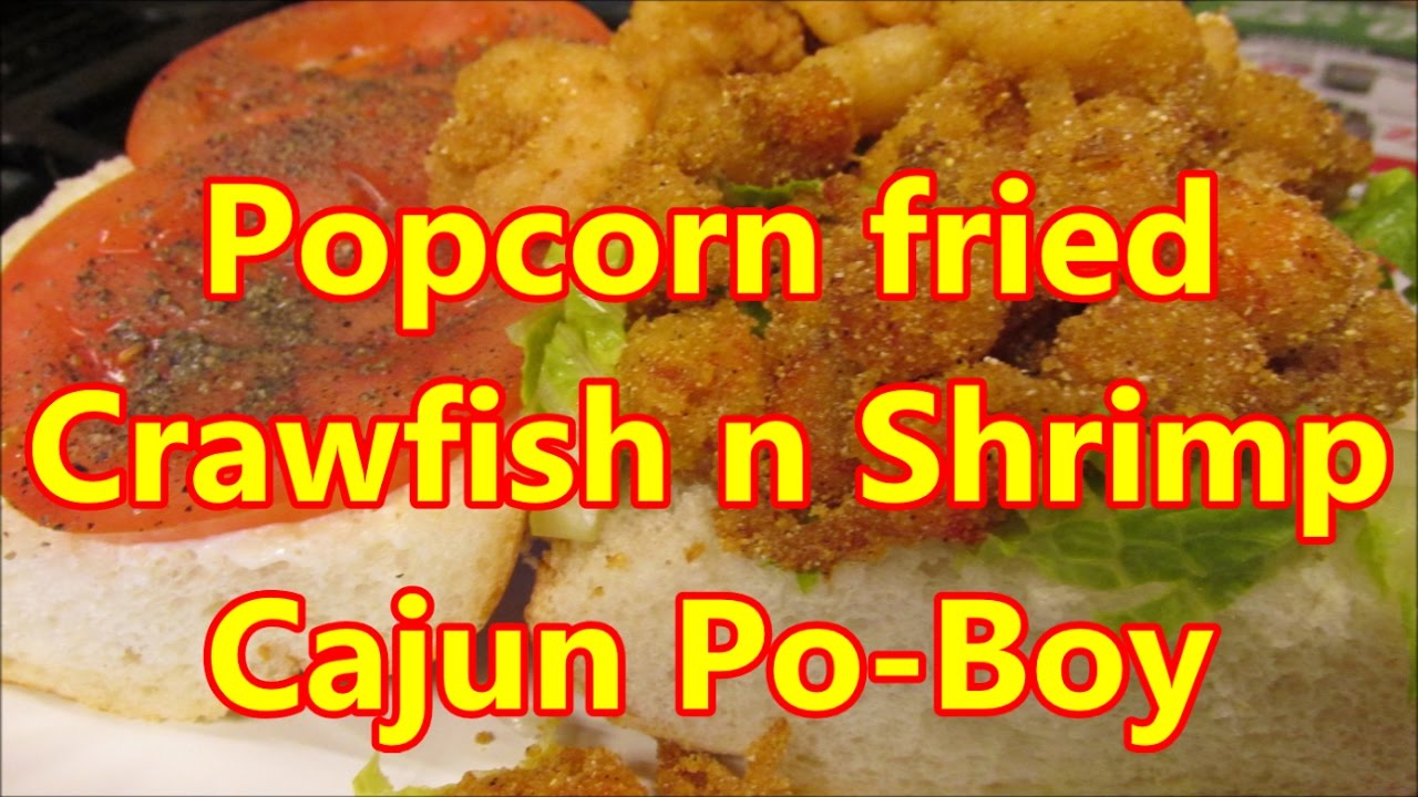 Fried Crawfish and Shrimp po boy ~ poor boy - YouTube