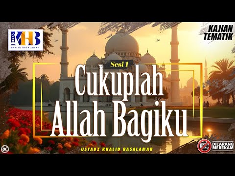 Kajian Spesial: Cukuplah Allah Bagimu! - Khalid Basalamah | Safari Dakwah Surabaya