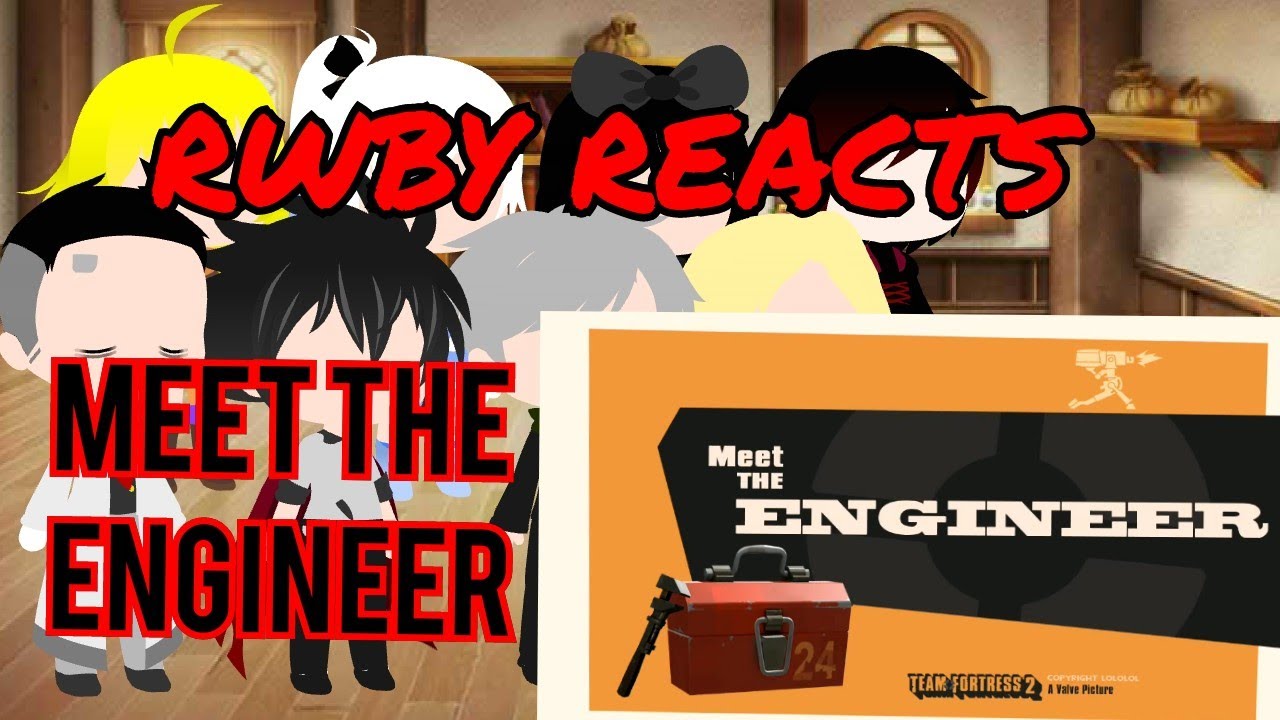 Rwby Reacts To Meet the Engineer (Tf2) - YouTube