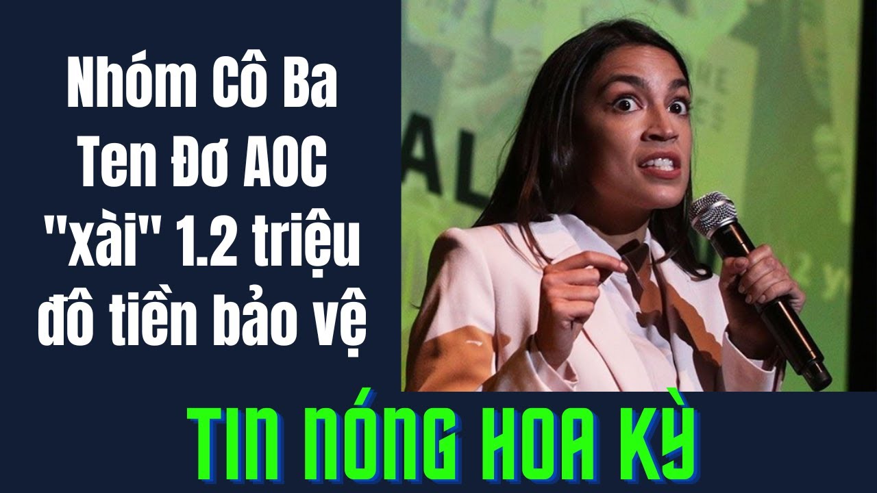 Nhóm Cô Ba Ten Đơ AOC "xài" 1.2 triệu đô tiền bảo vệ - YouTube