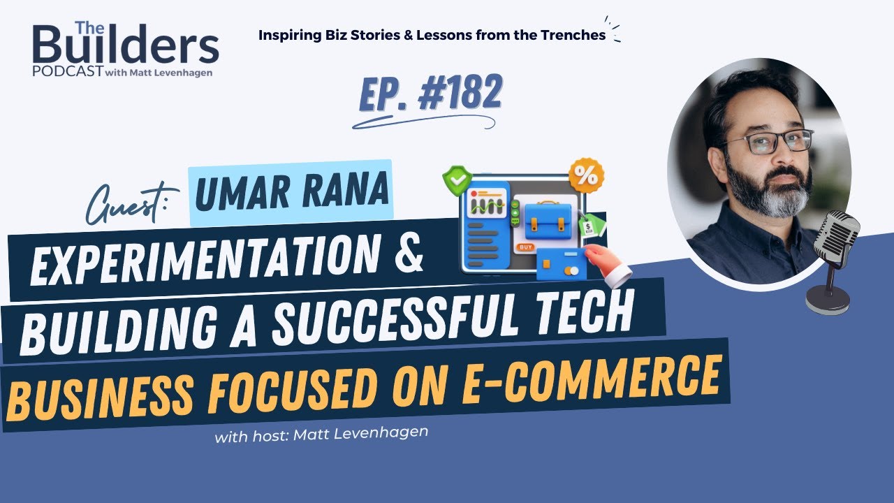 Umar Rana - Experimentation & Building a Successful Tech Business Focused on eCommerce | Ep. 182 ...