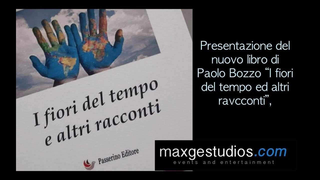 Presentazione del nuovo libro di Paolo Bozzo “I fiori del tempo ed ...