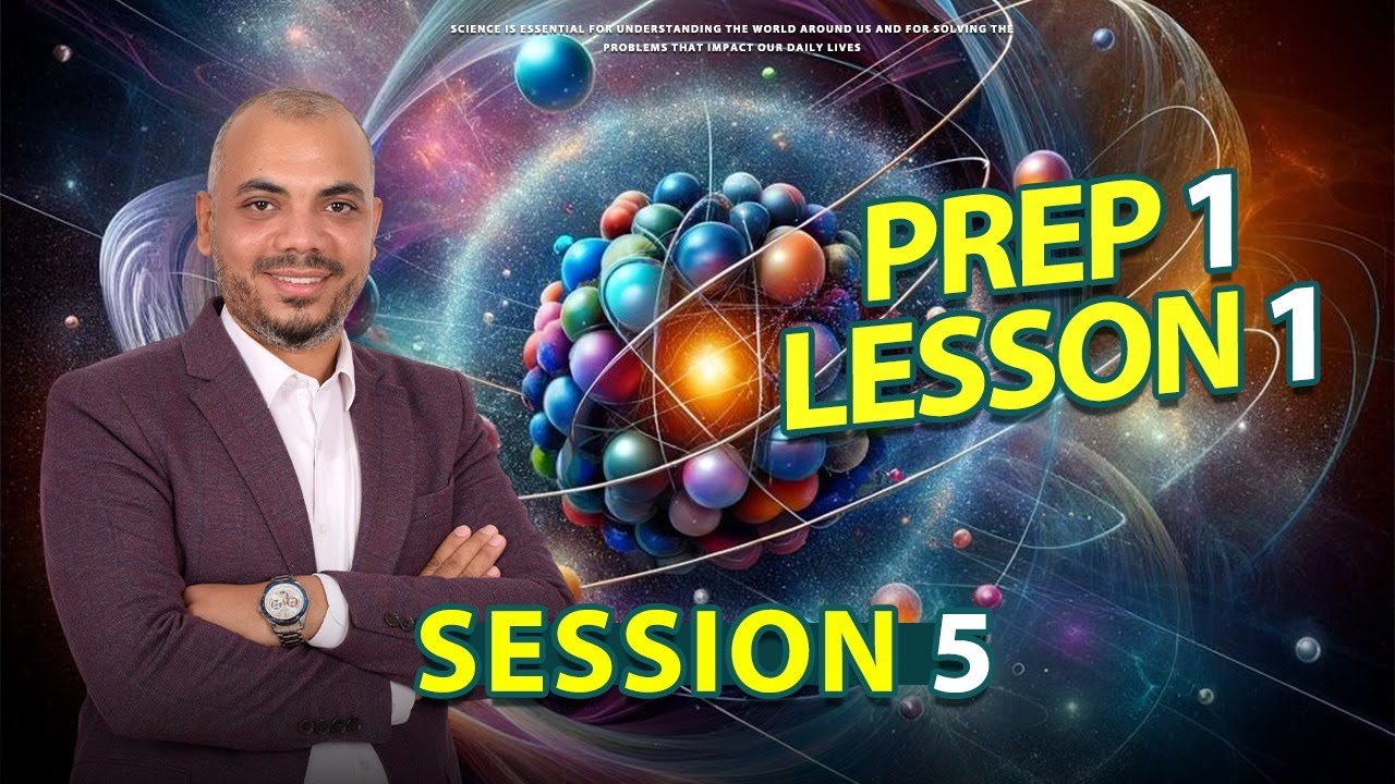 prep 1 unit 1 lesson 1 session 5 Mr. Ahmed Arafat ساينس اولي اعدادي ...