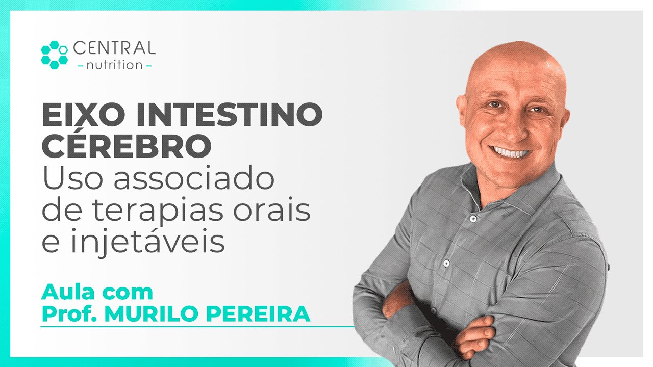 Eixo Intestino-Cérebro: terapias orais e injetáveis com Prof. Murilo ...