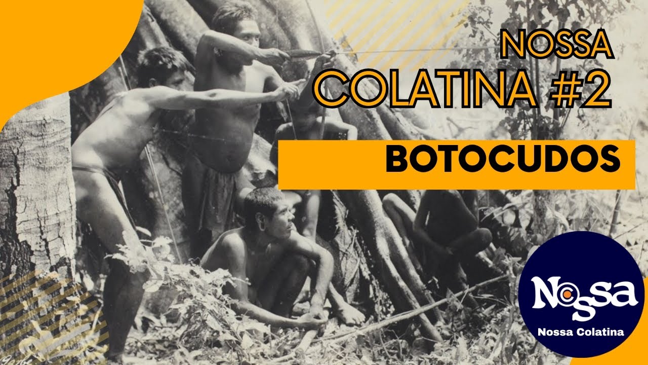 NOSSA COLATINA #2 - INDIOS BOTOCUDOS - OS PRIMEIROS HABITANTES - YouTube
