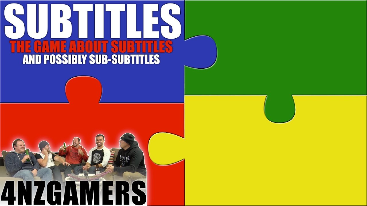Subtitles: The game about subtitles - 4NZGamers Ep. 12 (pt IV) - YouTube
