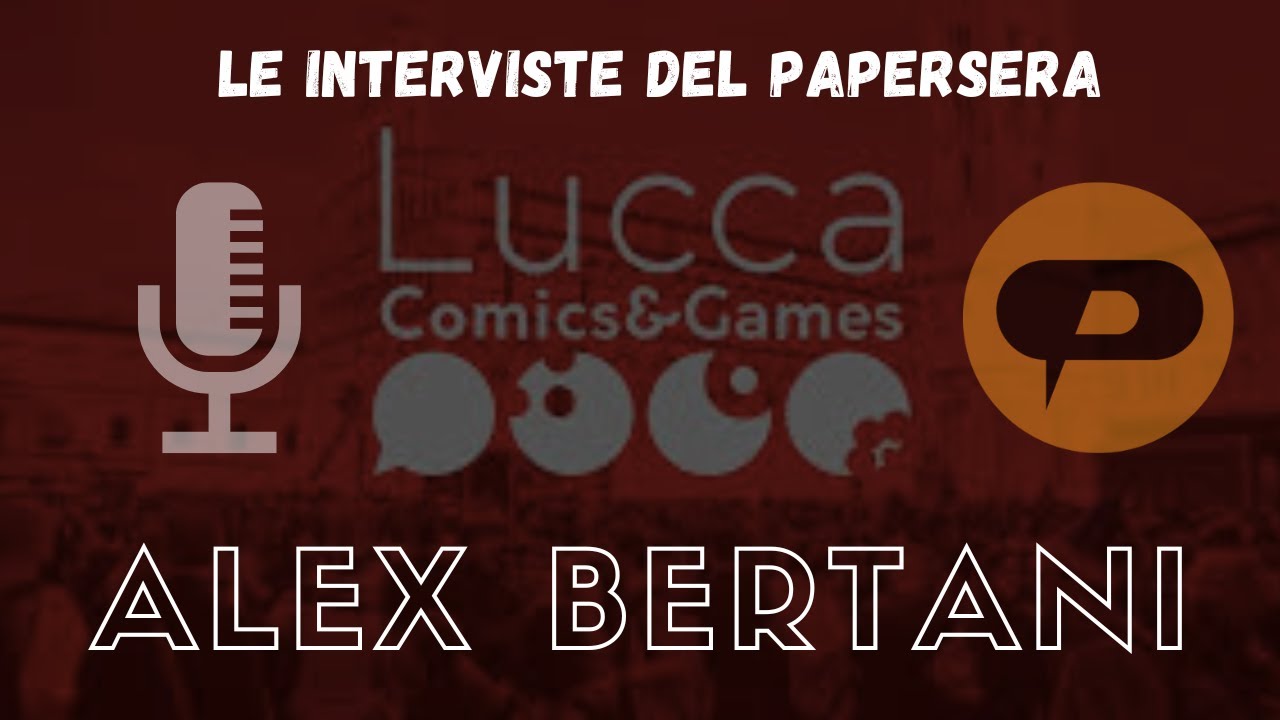 Lucca Comics 2022: intervista ad Alex Bertani - YouTube
