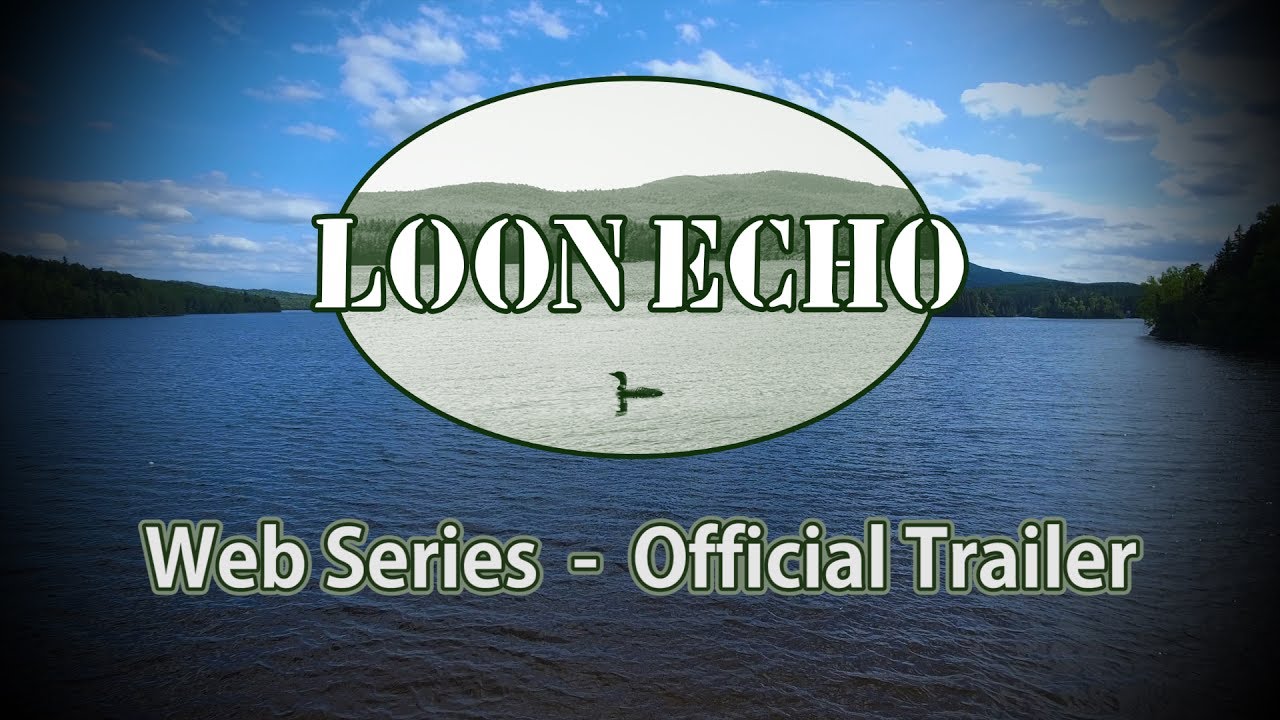 Loon Echo - Web Series Official Trailer - Maine Humor - YouTube