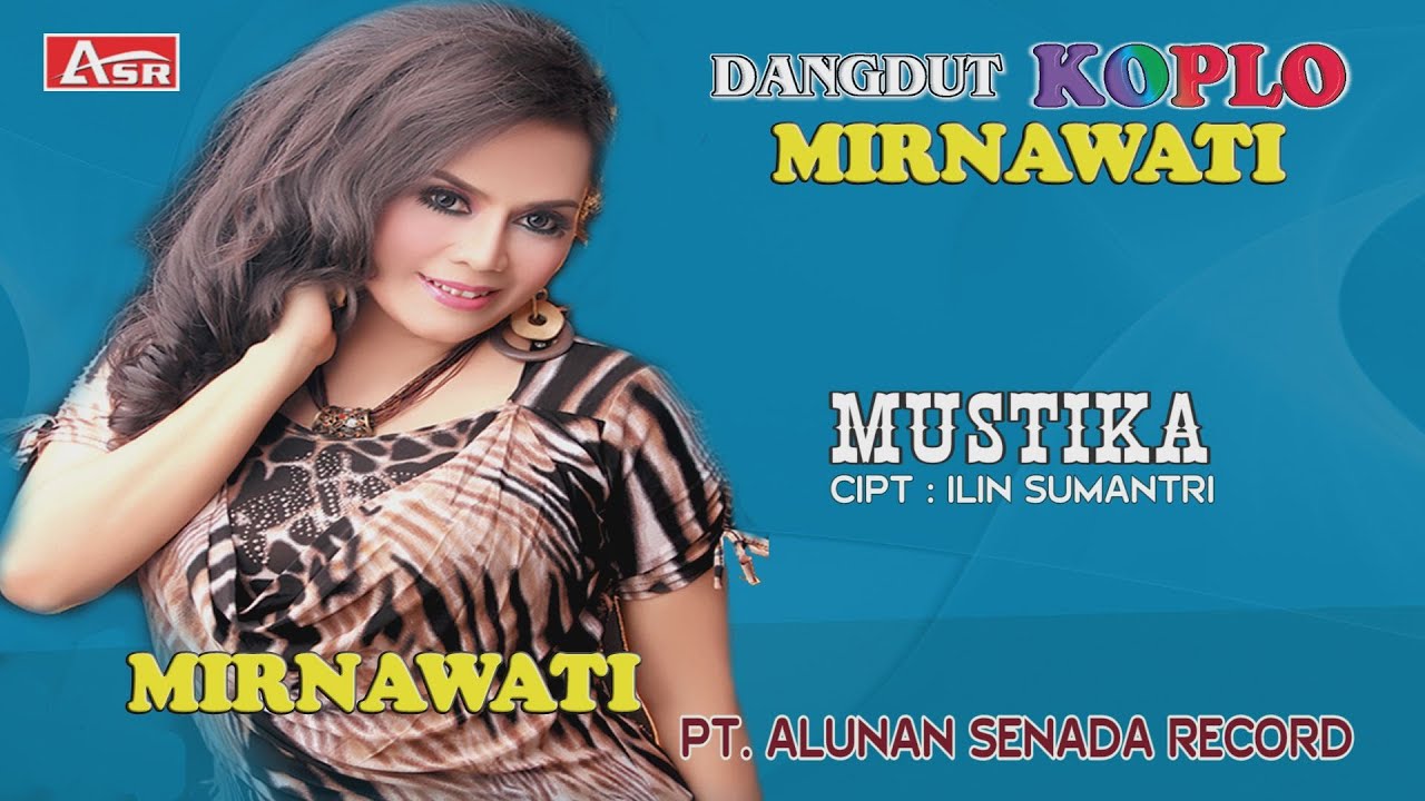 MIRNAWATI - DANGDUT KOPLO - MUSTIKA ( Official Video Musik ) HD - YouTube