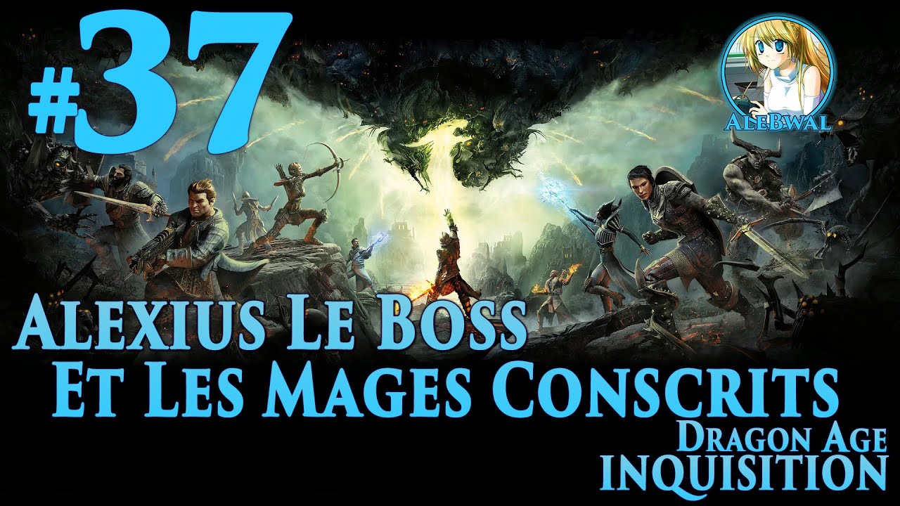 Dragon Age: Inquisition FR [Mage] #37 Alexius le Boss et les mages ...