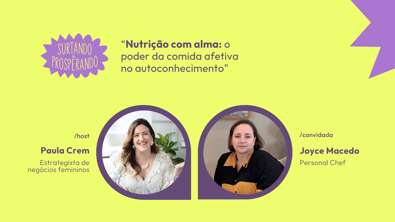 'O poder da comida afetiva no autoconhecimento' com Joyce Macedo ...