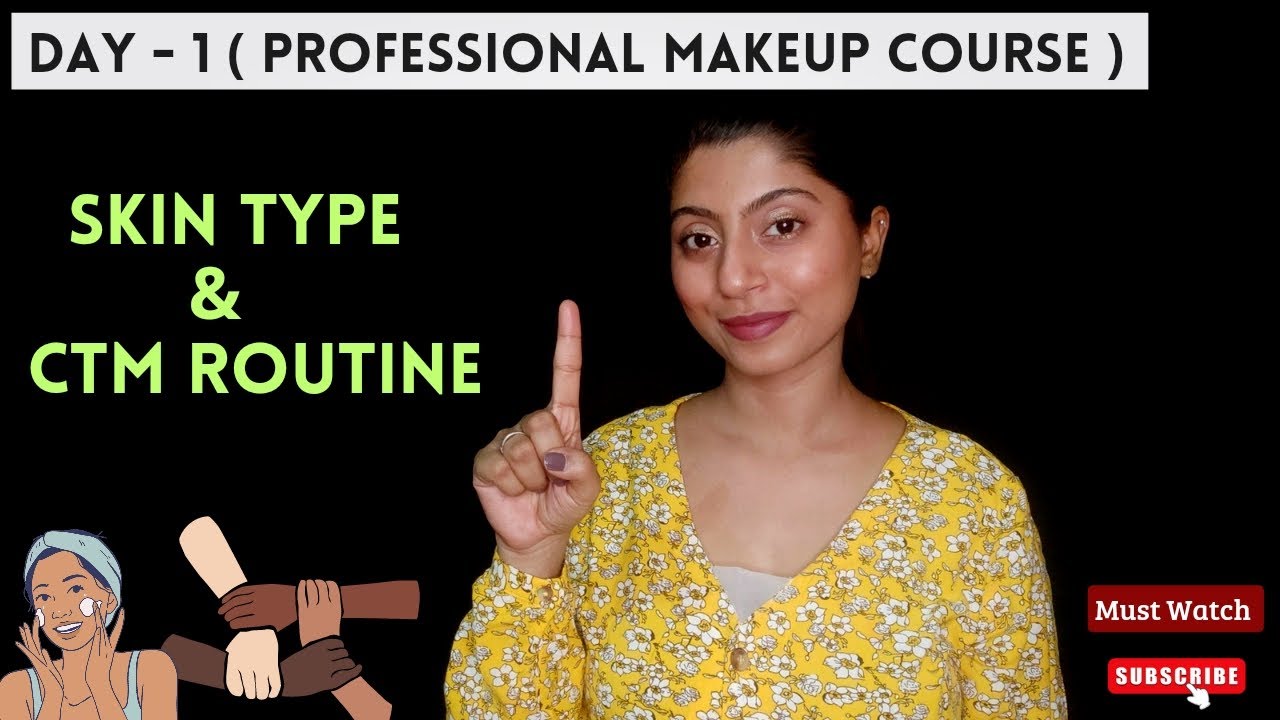 DAY - 1 ( PROFESSIONAL MAKEUP COURSE ) - Skin Type & CTM Routine - YouTube