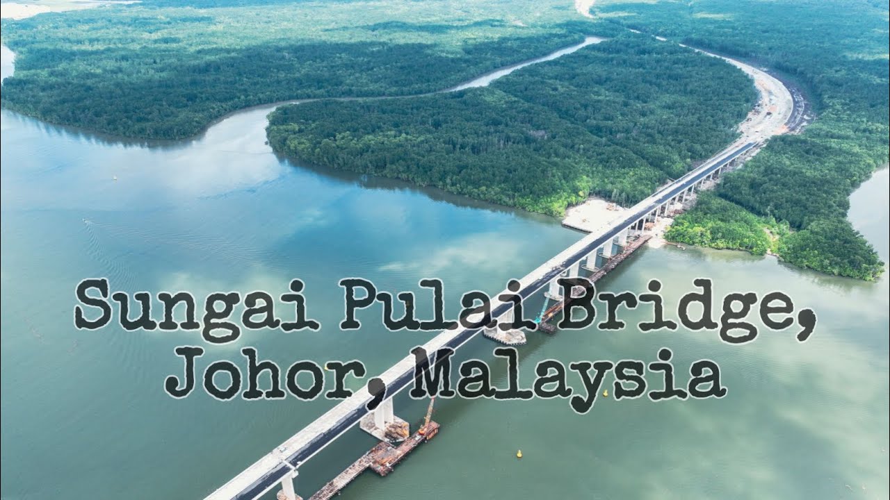 Sungai Pulai Bridge | Johor Malaysia | Malaysia - YouTube