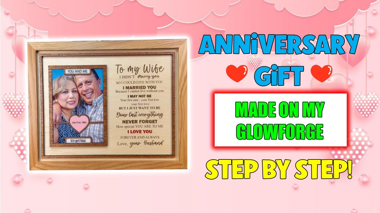 Anniversary Gift - Made on my Glowforge. STEP BY STEP! - YouTube