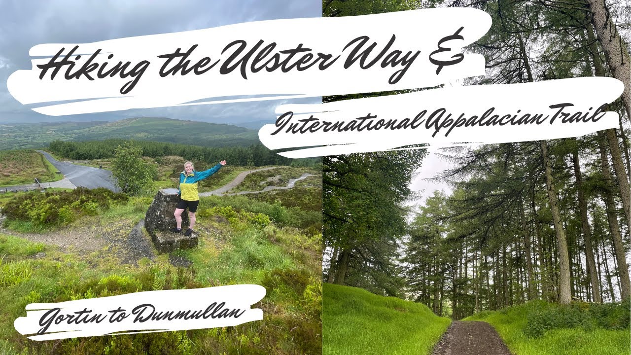 Hiking the Ulster Way & International Appalachian Trail Day 52 - Gortin ...