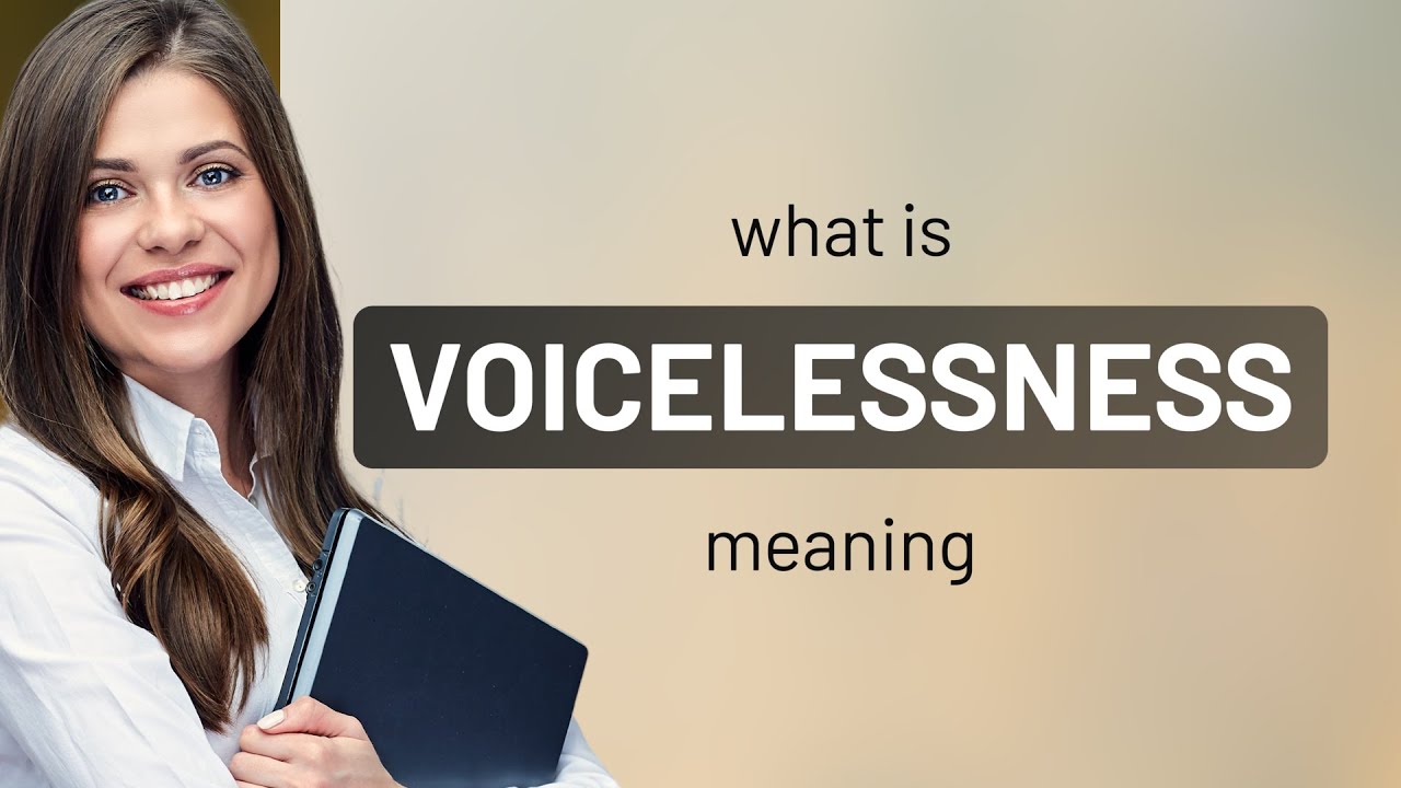 Voicelessness • meaning of VOICELESSNESS - YouTube