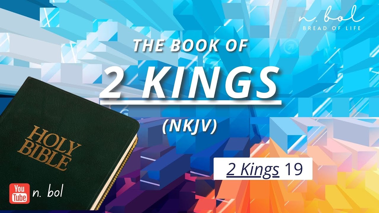 2 Kings 19 NKJV Audio Bible With Text BREAD OF LIFE YouTube