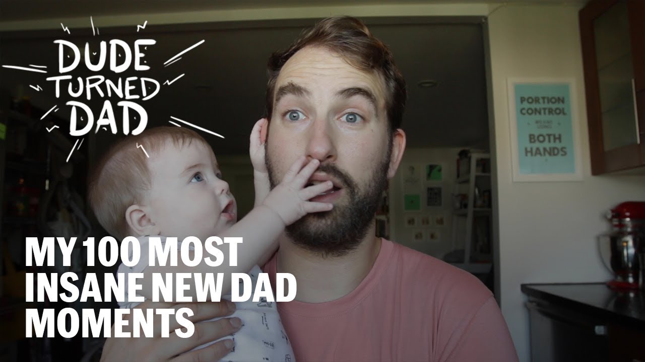 My 100 Most Insane New Dad Moments | Dude to Dad, Season 1, Ep 11 - YouTube