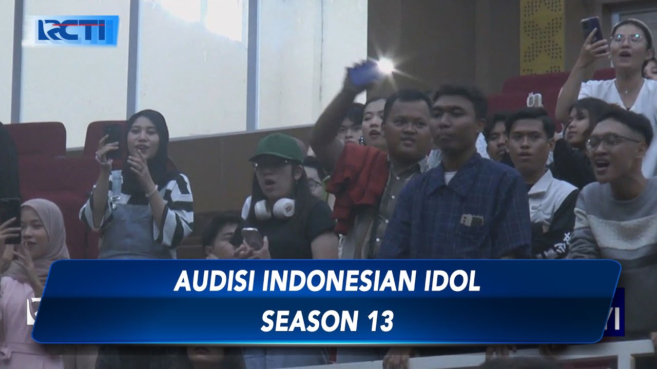 Ribuan Peserta Antusias Ikut Audisi Indonesian Idol Season 13 - SIP 02/07 - YouTube