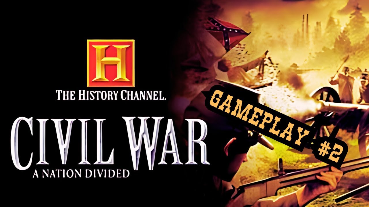 THE HISTORY CHANNEL CIVIL WAR GAMEPLAY #2- ESERCITO NORDISTA - VINCIAMO ...