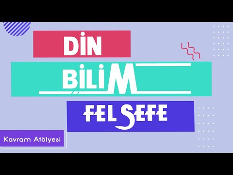 Din Bilim Felsefe Dost Mu Düşman Mı? - Kavram Atölyesi #1
