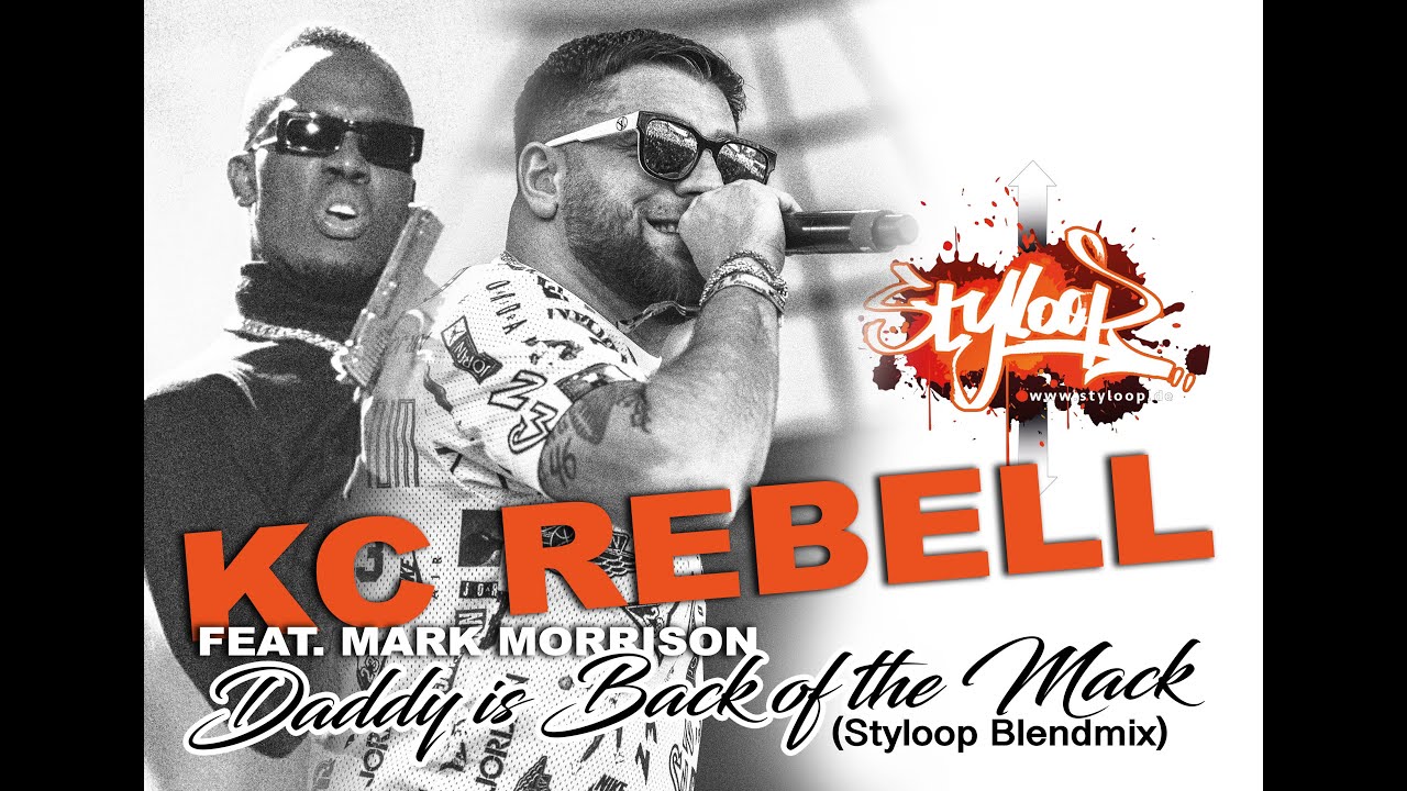 Kc Rebell ft. Mark Morrison - daddy is back (styloop return of the mack ...
